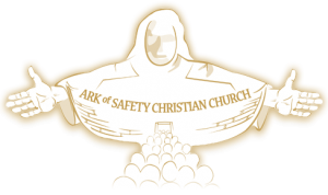 Ark of Safety Christian Church – One God | One Love | One Church